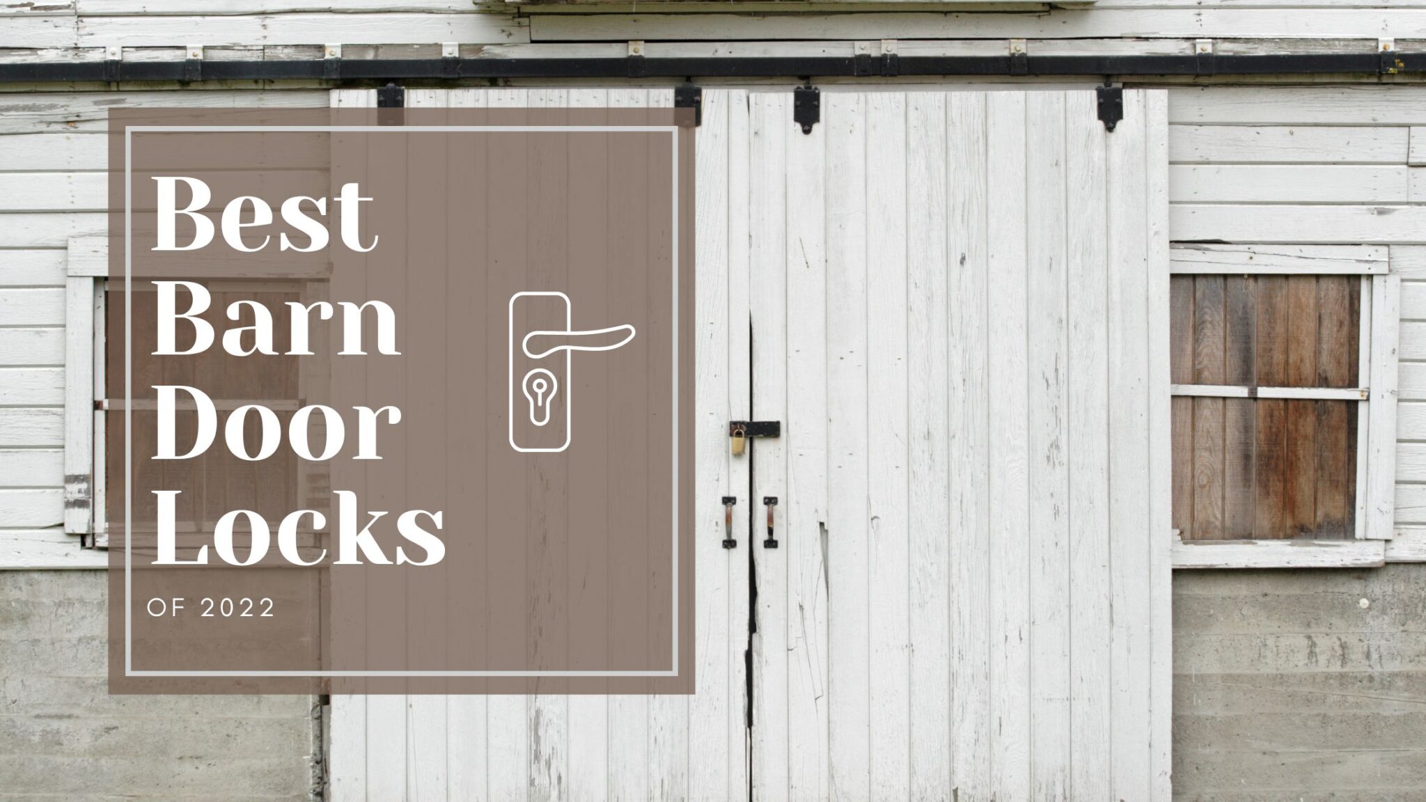 The Best Barn Door Locks Of 2022