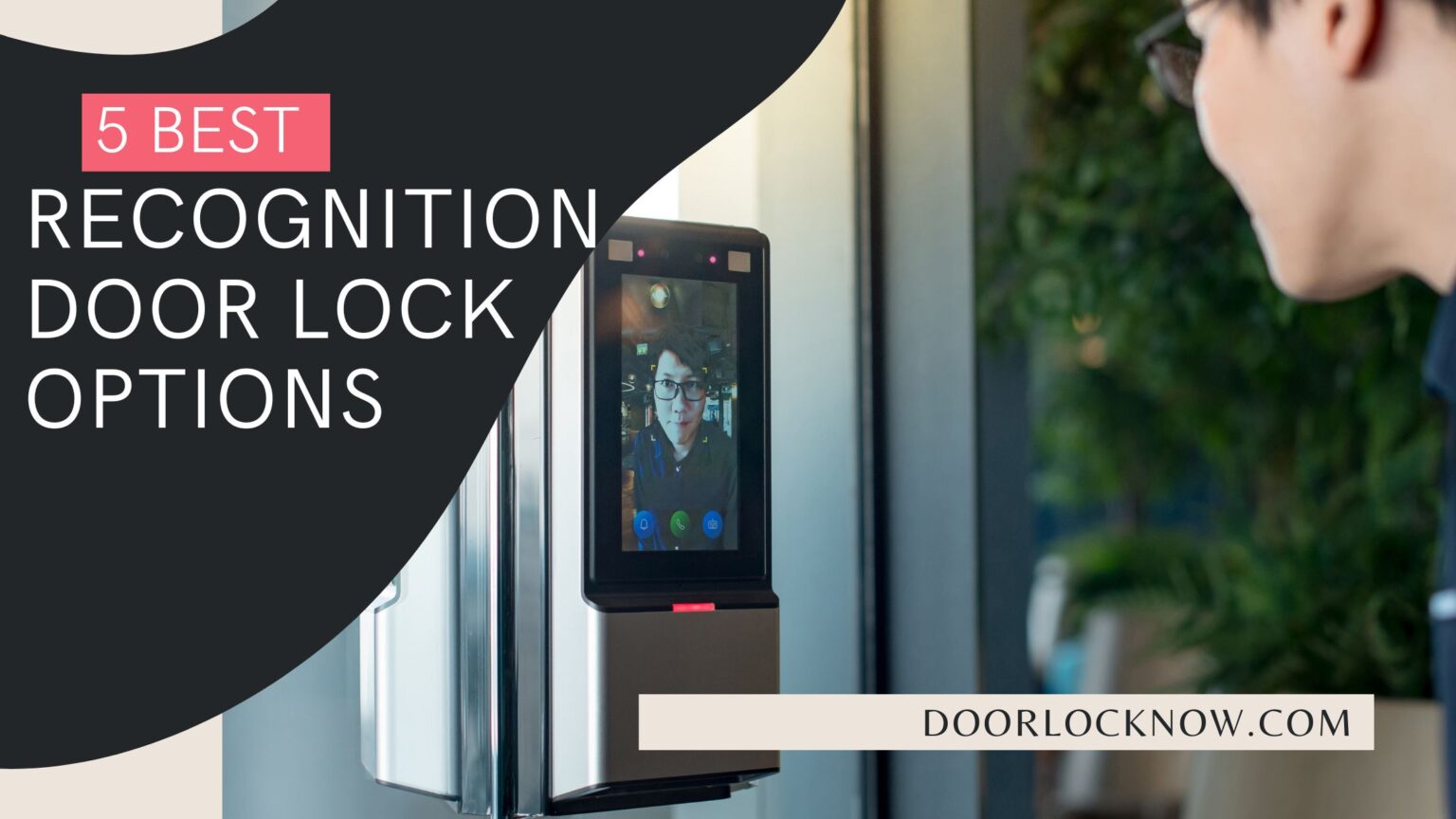 5 Best Face Recognition Door Lock Options